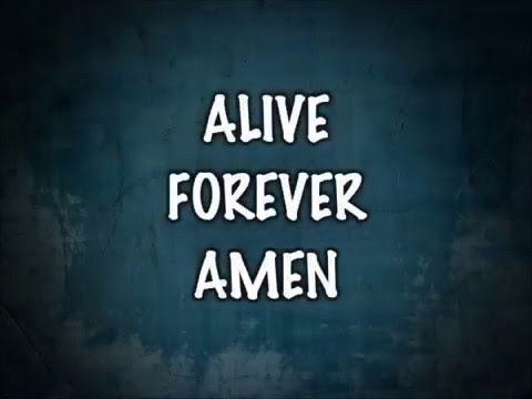 Alive Forever Amen Lyrics - Travis Cottrell - Zion Lyrics