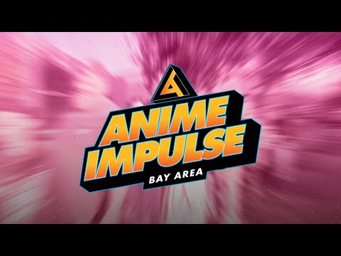 ANIME Impulse Bay Area 2023 Recap