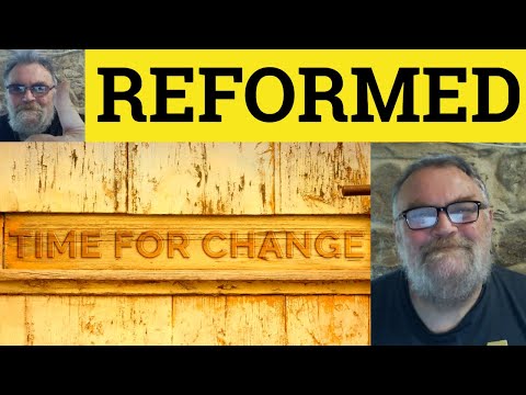 😎Reform Meaning - Reformed Defined - Reform Examples - Reformed Character Definition Reform Reformed