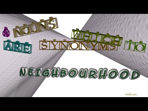 neighbourhood - 8 nouns which are synonyms of neighbourhood (sentence examples)