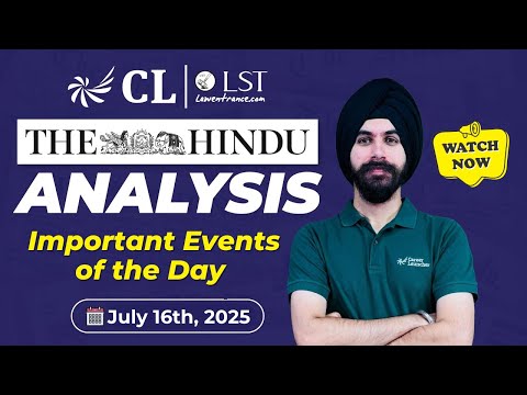 The Hindu Newspaper Analysis | 16th July 2025 | Daily Current Affairs for CLAT 2026