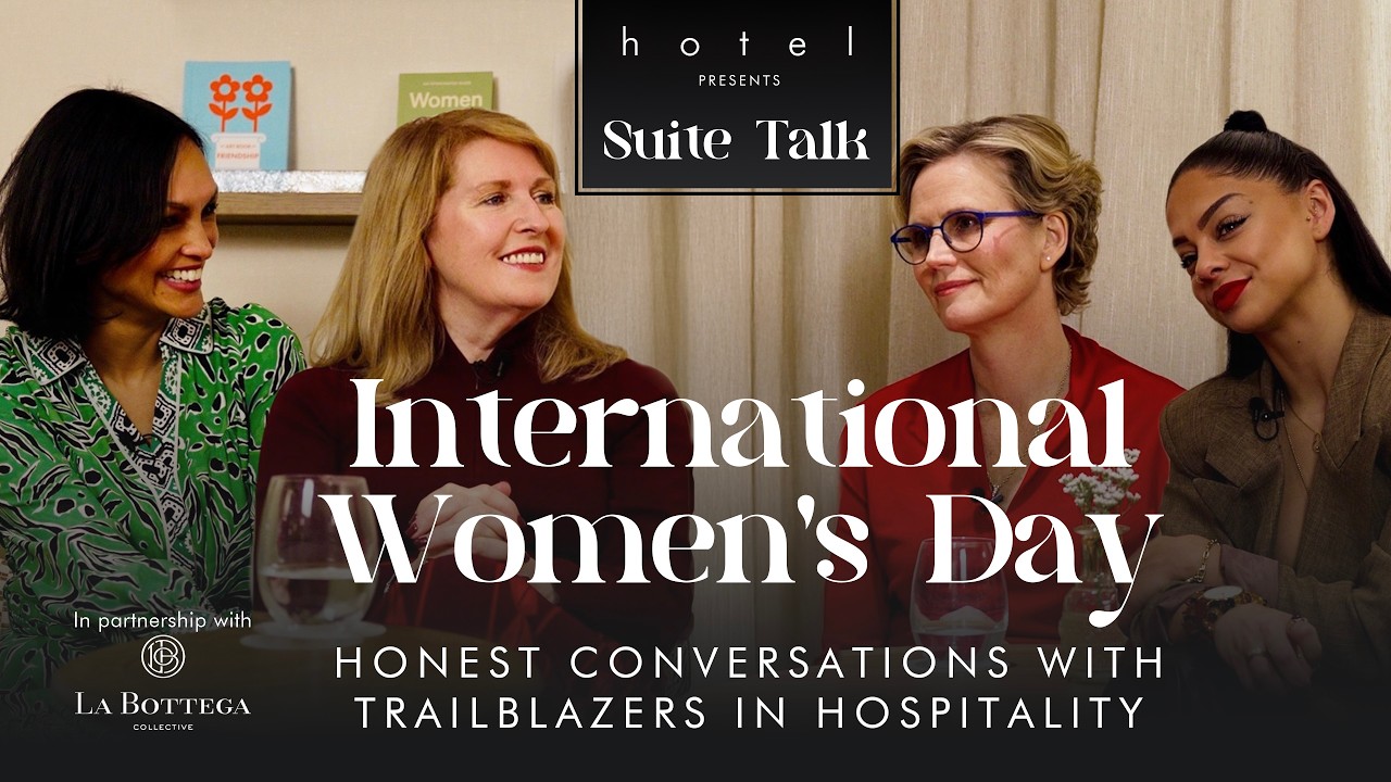 International Women’s Day: Honest Conversations with Trailblazers in Hospitality