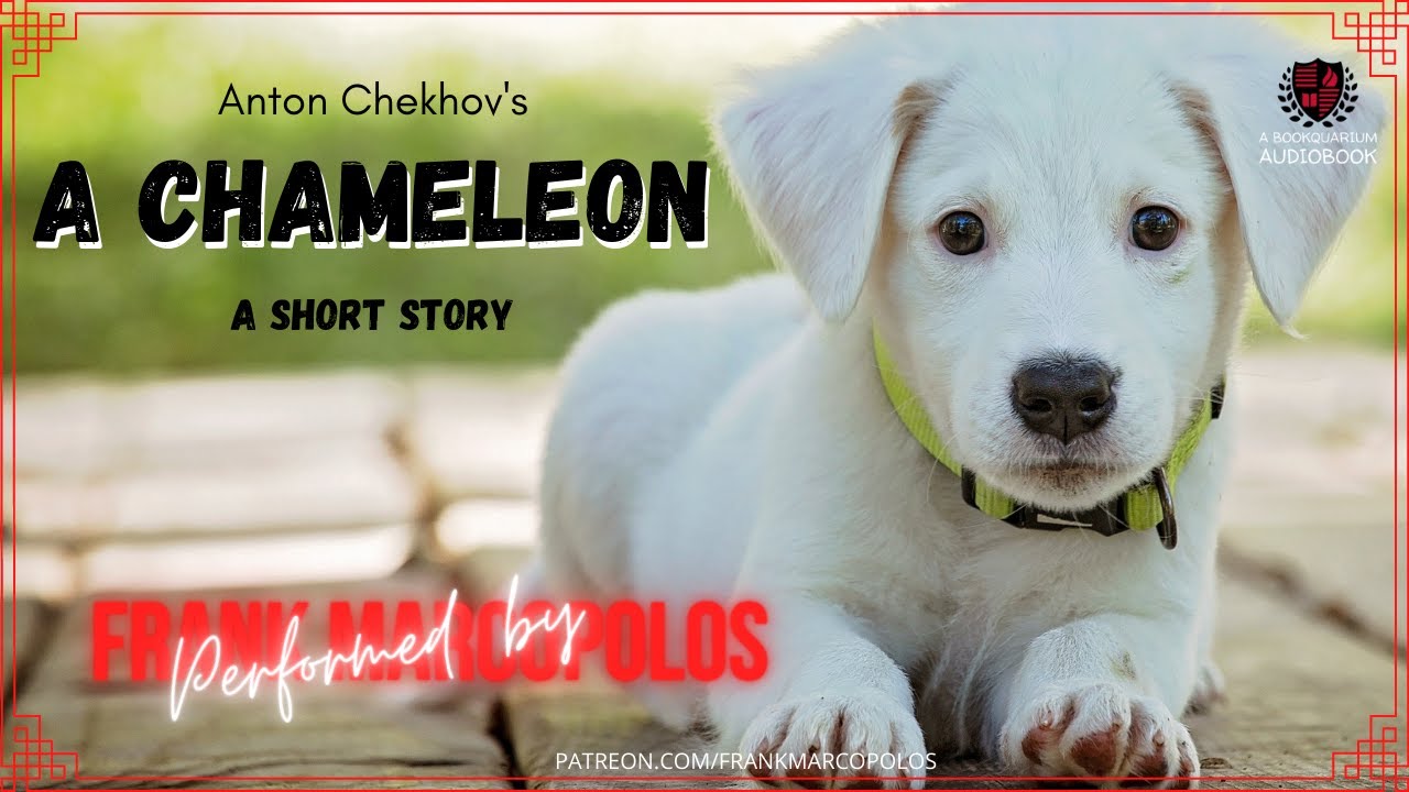 A Chameleon by Anton Chekhov (Audiobook) | Performed by Frank Marcopolos