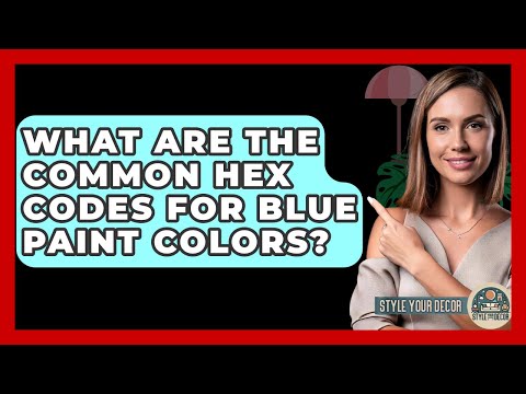What Are The Common Hex Codes For Blue Paint Colors? - Style Your Decor
