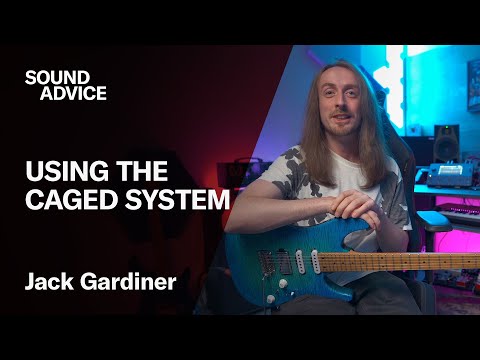 The CAGED System Explained with Jack Gardiner | Sound Advice