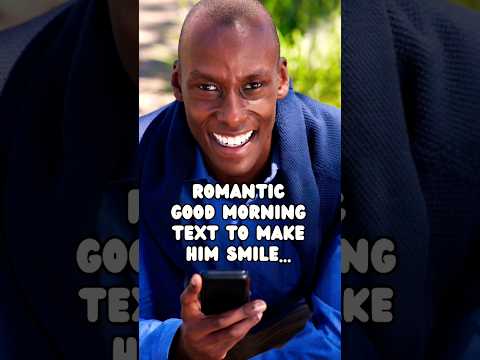 The Best Romantic Good Morning Text🌞To Make Him Smile😁Love Message❤️