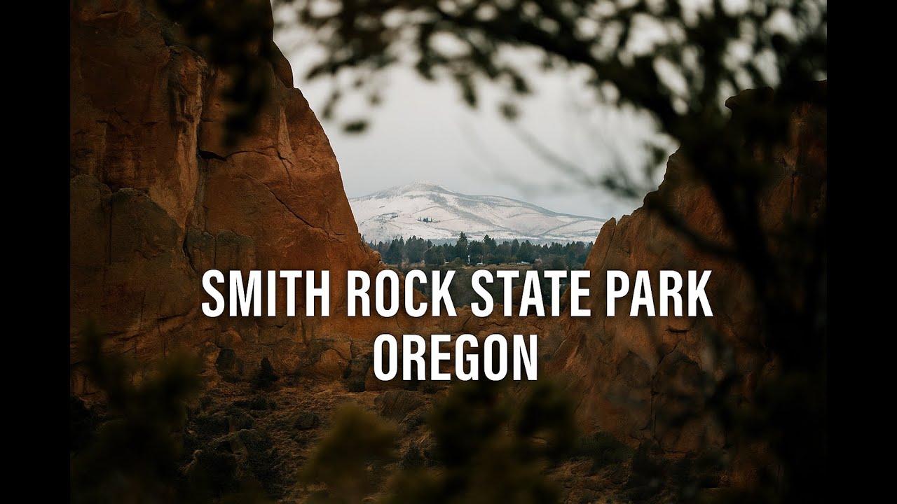 Smith Rock State Park, Oregon — A Short Film + Photo Series