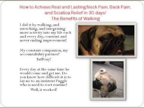The Benefits of Walking and Neck Pain, Back Pain, and Sciatica Relief!
