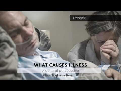 What causes illness, a cultural perspective
