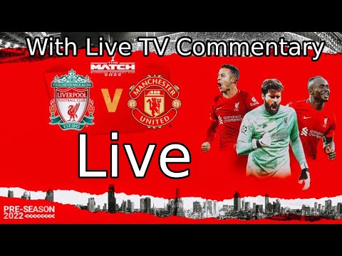 🔴LIVE: Liverpool vs Manchester United LIVE TV COMMENTARY | Premier League 2023 | Liv vs Man U