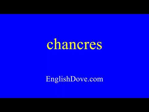 How to pronounce chancres in American English