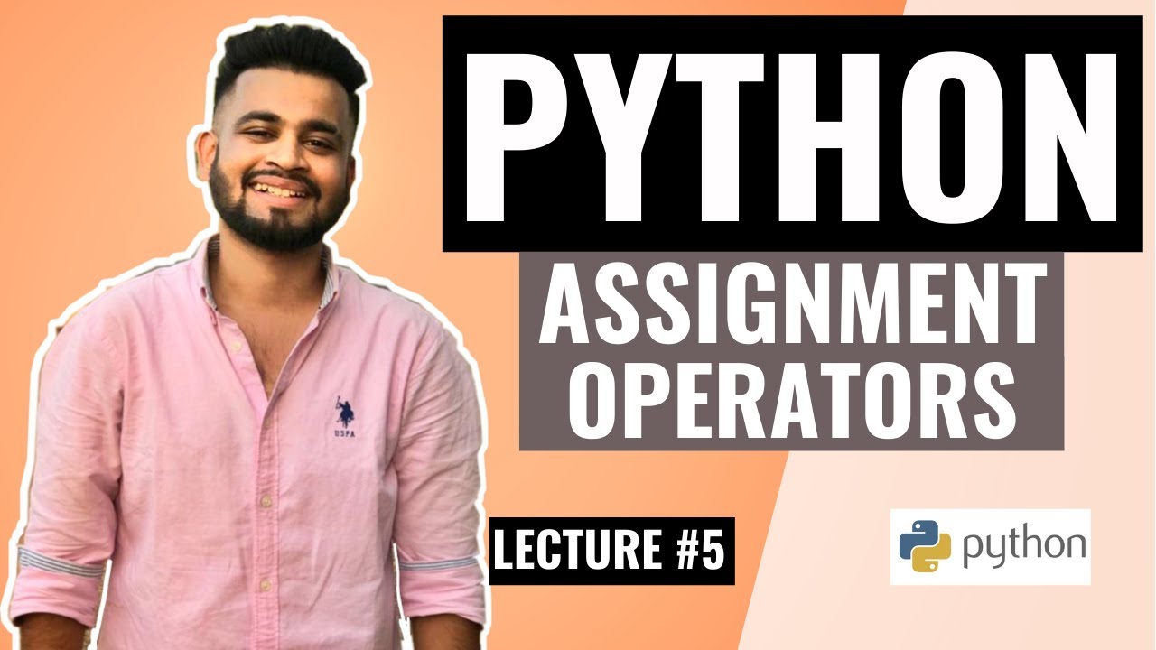 PYTHON Assignment Operators | Lecture #5 | Python Tutorial for beginners