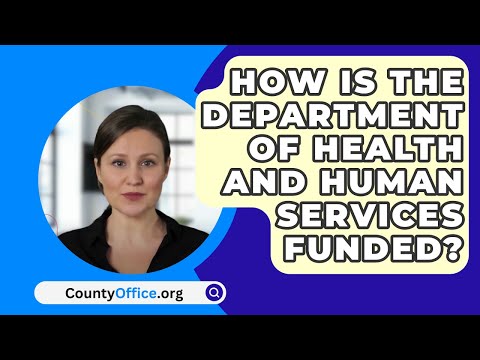 How Is The Department Of Health And Human Services Funded? - CountyOffice.org