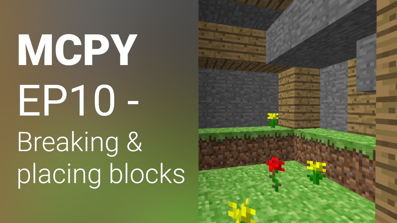Minecraft clone in Python tutorial EP10: Breaking & placing blocks