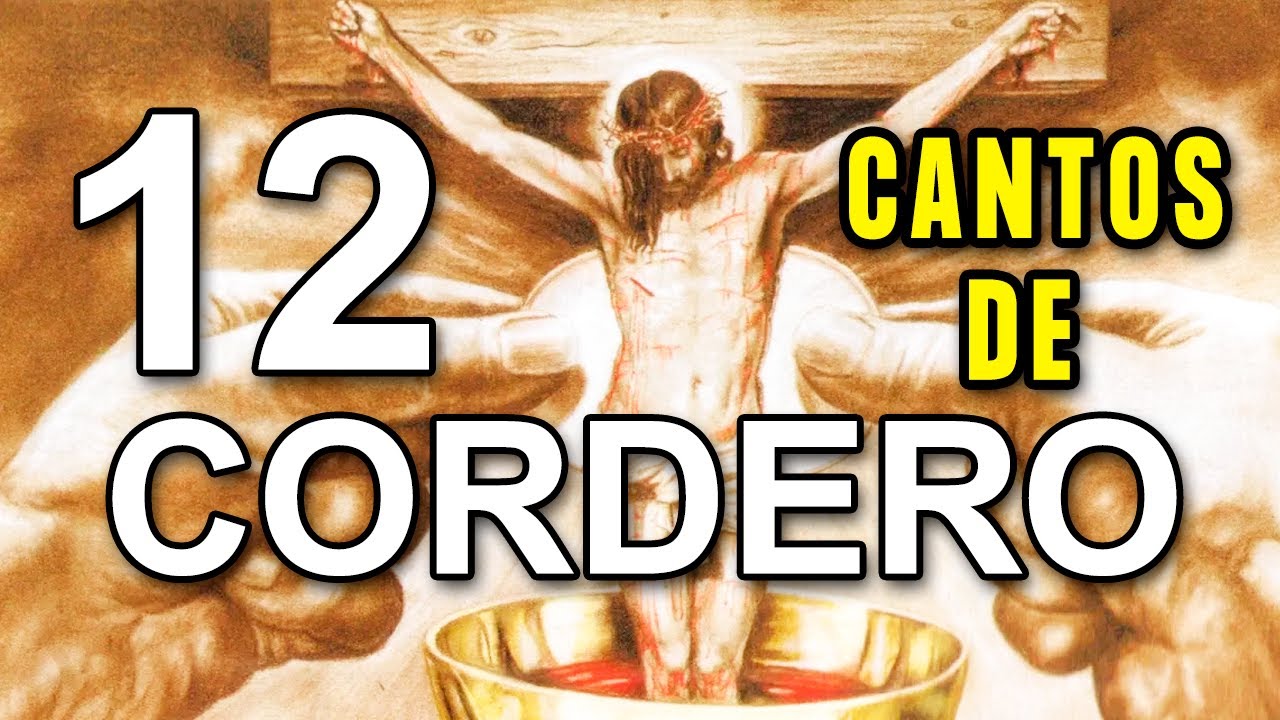 12 CANTOS DE CORDERO DE DIOS | COROS CATÓLICOS | CANTOS PARA MISA | ACORDES | MÚSICA CATÓLICA