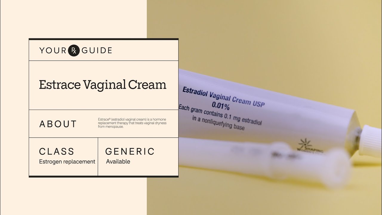 Estrace (Estradiol) Vaginal Cream: How It Works, How to Take It, and Side Effects | GoodRx