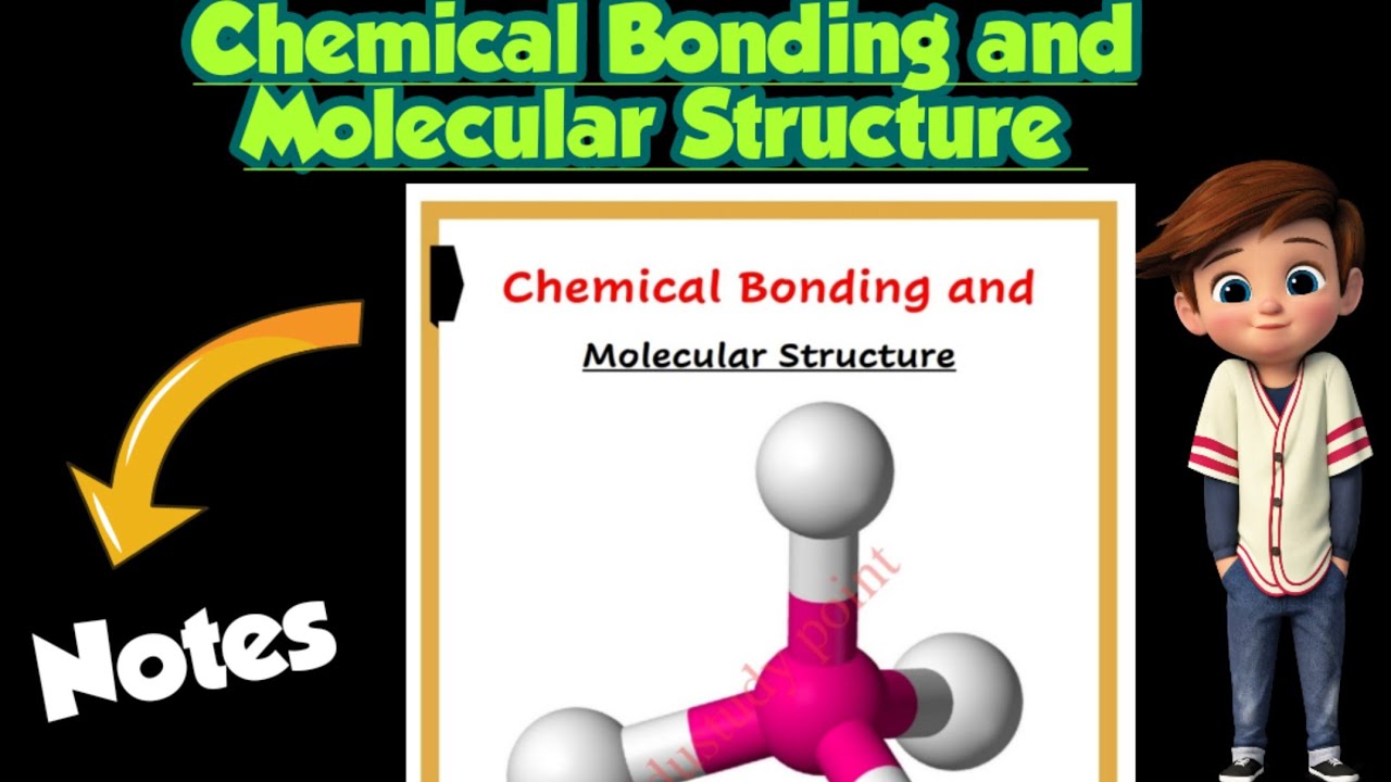 | Chemical Bonding and Molecular Structure | Best Notes |Class 11| Chemistry | Ch-4 notes|