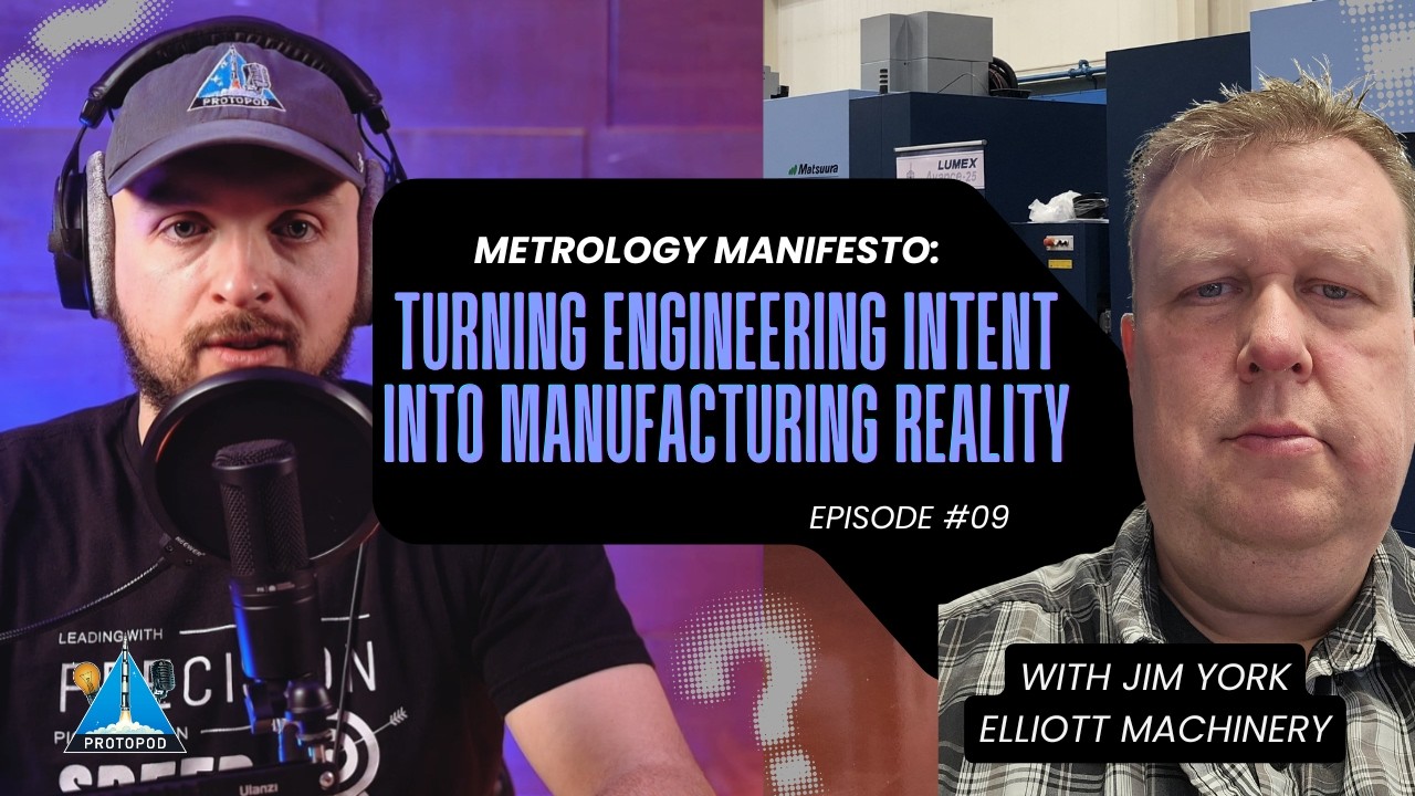 Metrology Manifesto: Turning Engineering Intent into Manufacturing Reality with Jim York
