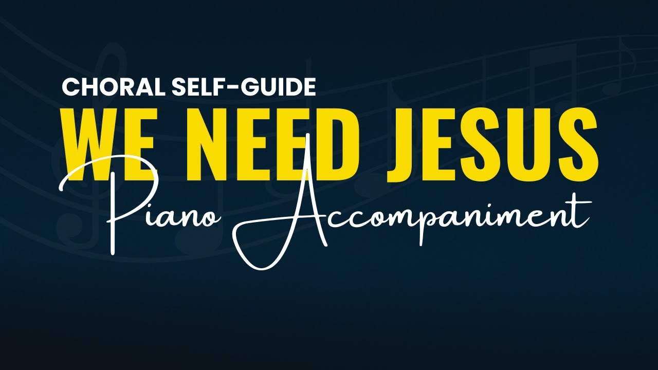 We Need Jesus (Piano Accompaniment)