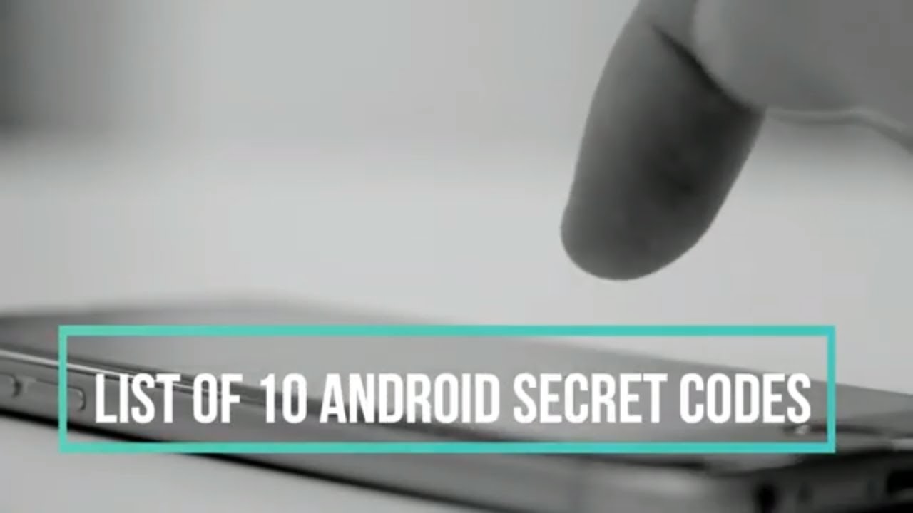 list of android secret codes - secret codes for android | android secret cheat codes list - 2019