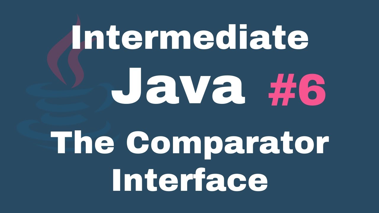 Java Intermediate Tutorials #6 - The Comparator Interface