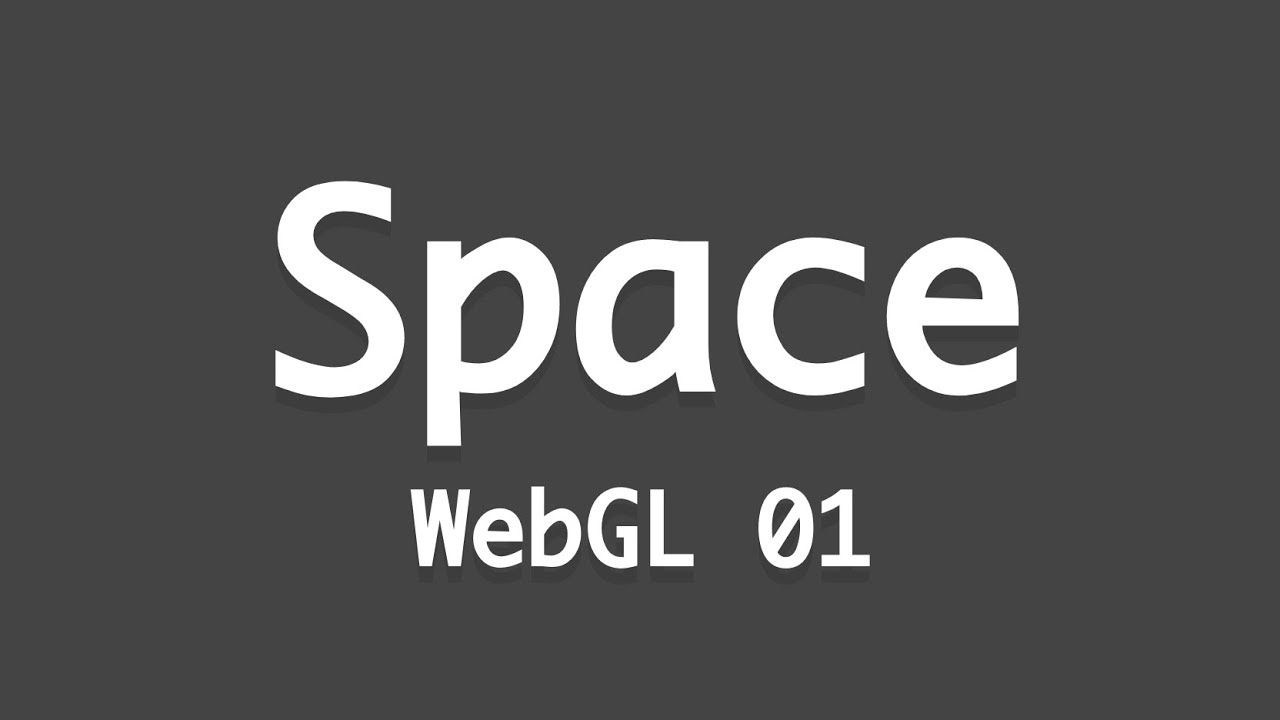WebGL Experiments | Space 01