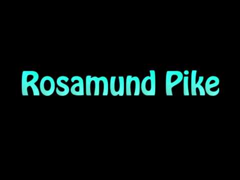 Learn How To Pronounce Rosamund Pike