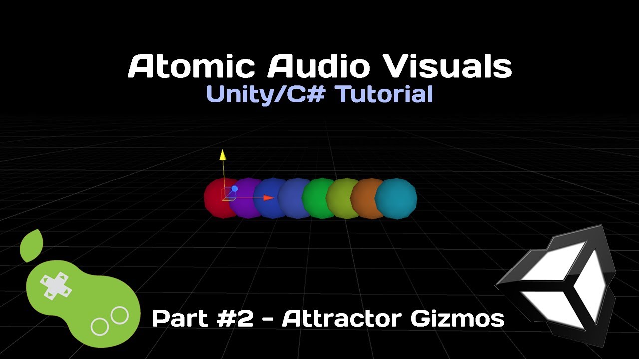 Atomic Audio Visuals - Unity/C# Tutorial [Part 2 - Attractor Gizmos]