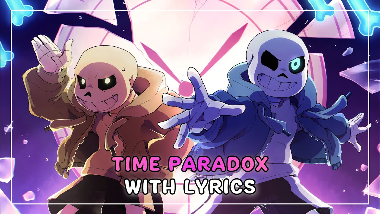 Time Paradox With Lyrics | Undertale AU