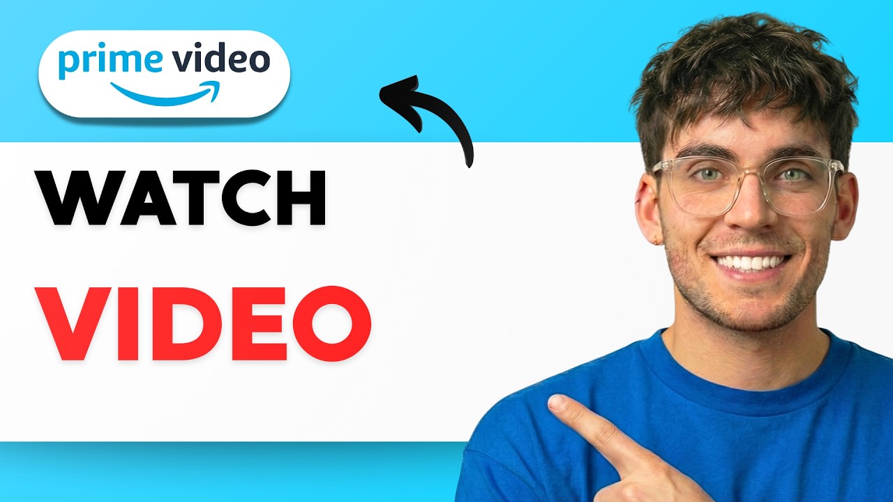 How to Watch Amazon Prime Video [2026 Full Guide]