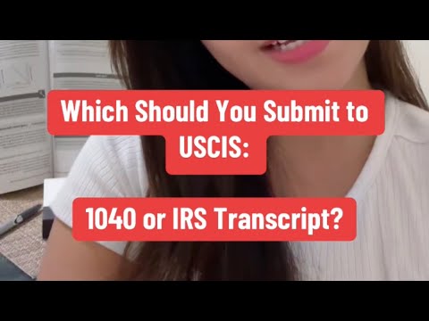 What tax documents should I submit to the USCIS : 1040 or IRS Transcript. W2 or 1099?