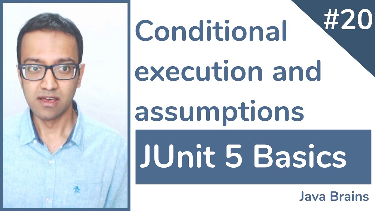 JUnit 5 Basics 20 - Conditional executions and assumptions