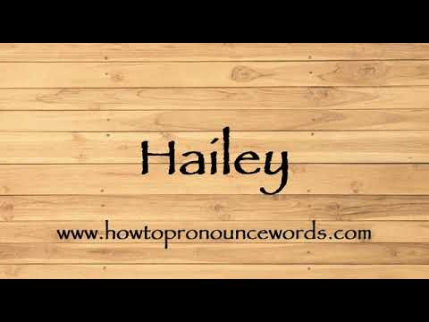 How To Pronounce Hailey ? How To say Hailey New Video