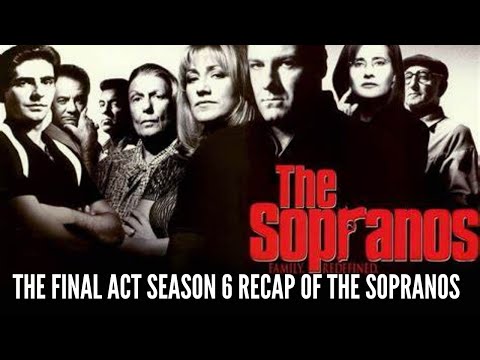 The Final Act Season 6 Recap of The Sopranos