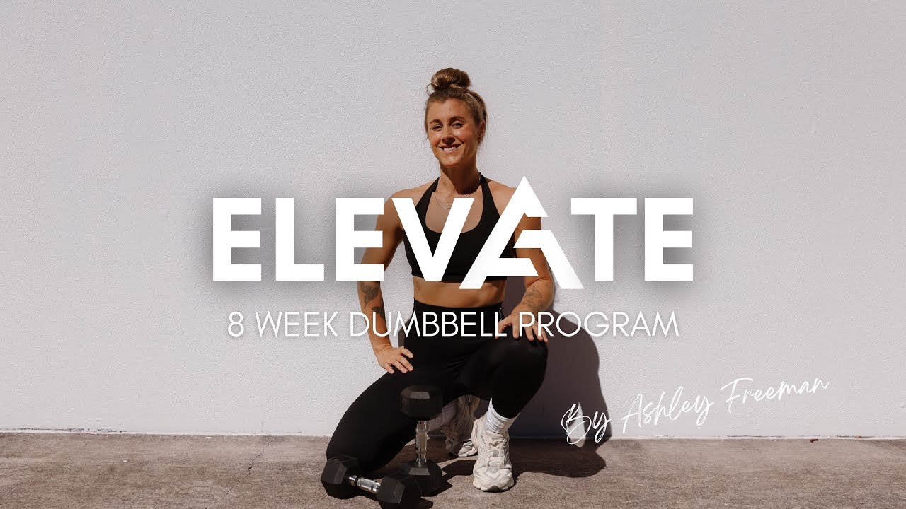 Welcome to the 'ELEVATE' 8 Week Dumbbell Program! (Equipment list, schedule and full details)