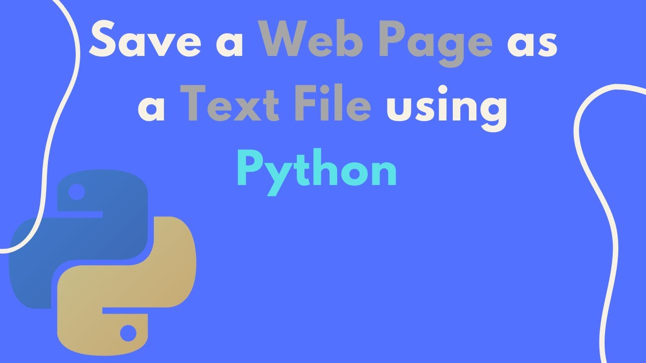 Python tutorial: How to Save a web page as a text file using python.