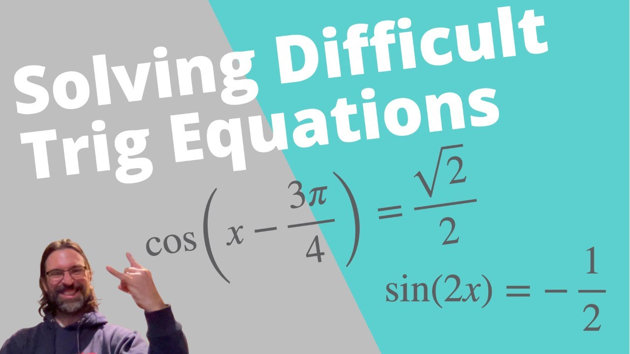 How to solve difficult trig equations