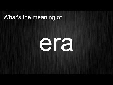 What's the meaning of "era", How to pronounce era?