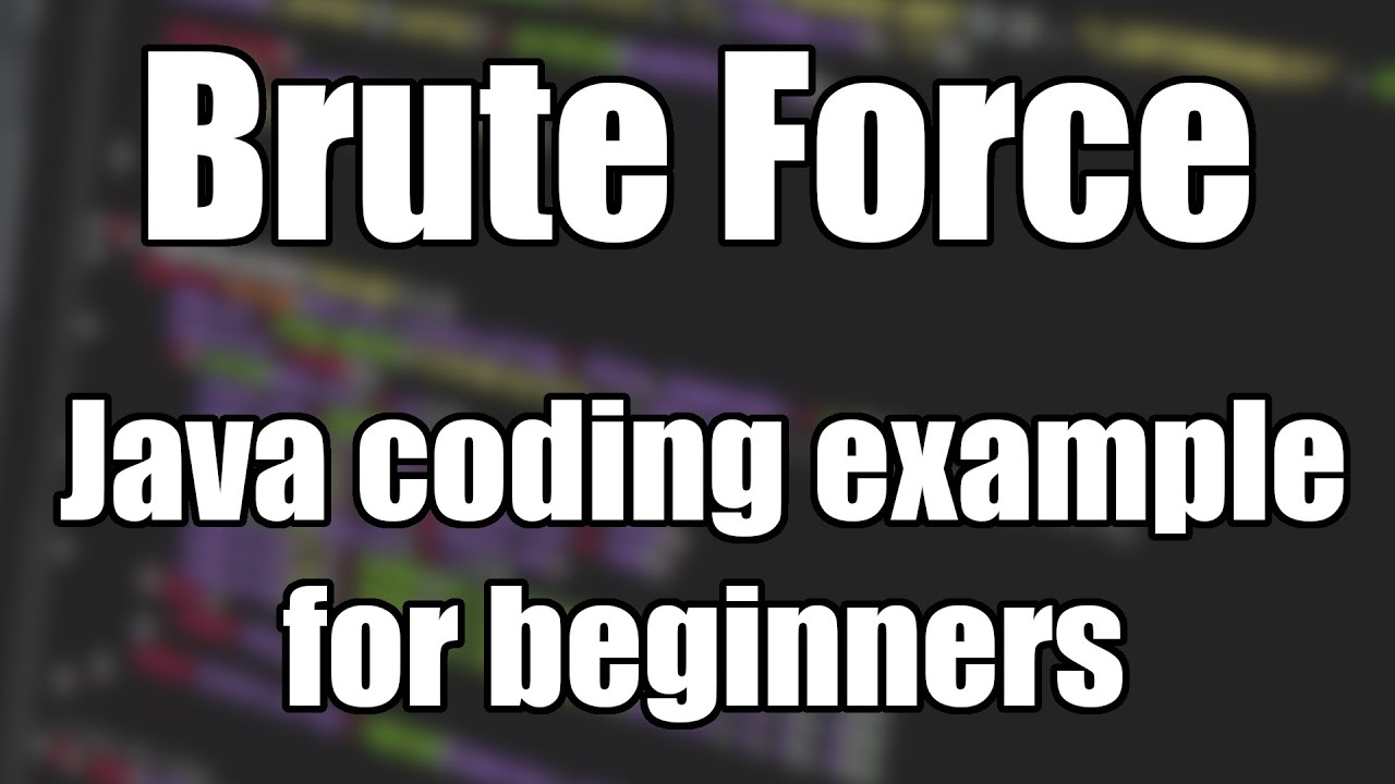 Brute Force - arrays, variables, for-loops, conditionals - Java coding example for beginners