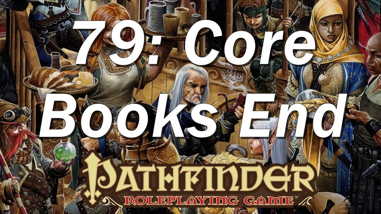 PATHFINDER Roleplaying Game, RPG Basic Rules ep 79 | Finishing The Core Rule Book