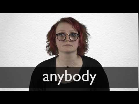 ANYBODY definition and meaning | Collins English Dictionary