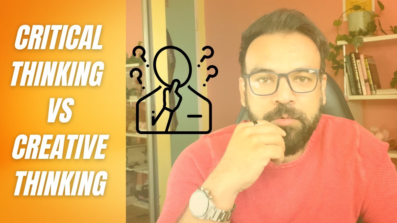 Critical thinking Vs Creative think explained