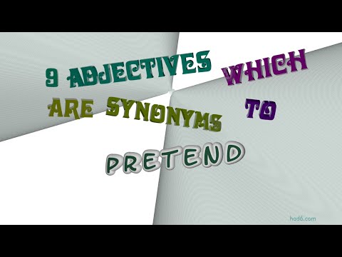 pretend - 13 adjectives which are synonym of pretend (sentence examples)