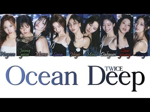 TWICE (トゥワイス) - Ocean Deep Kan/Rom/Eng Color Coded Lyrics