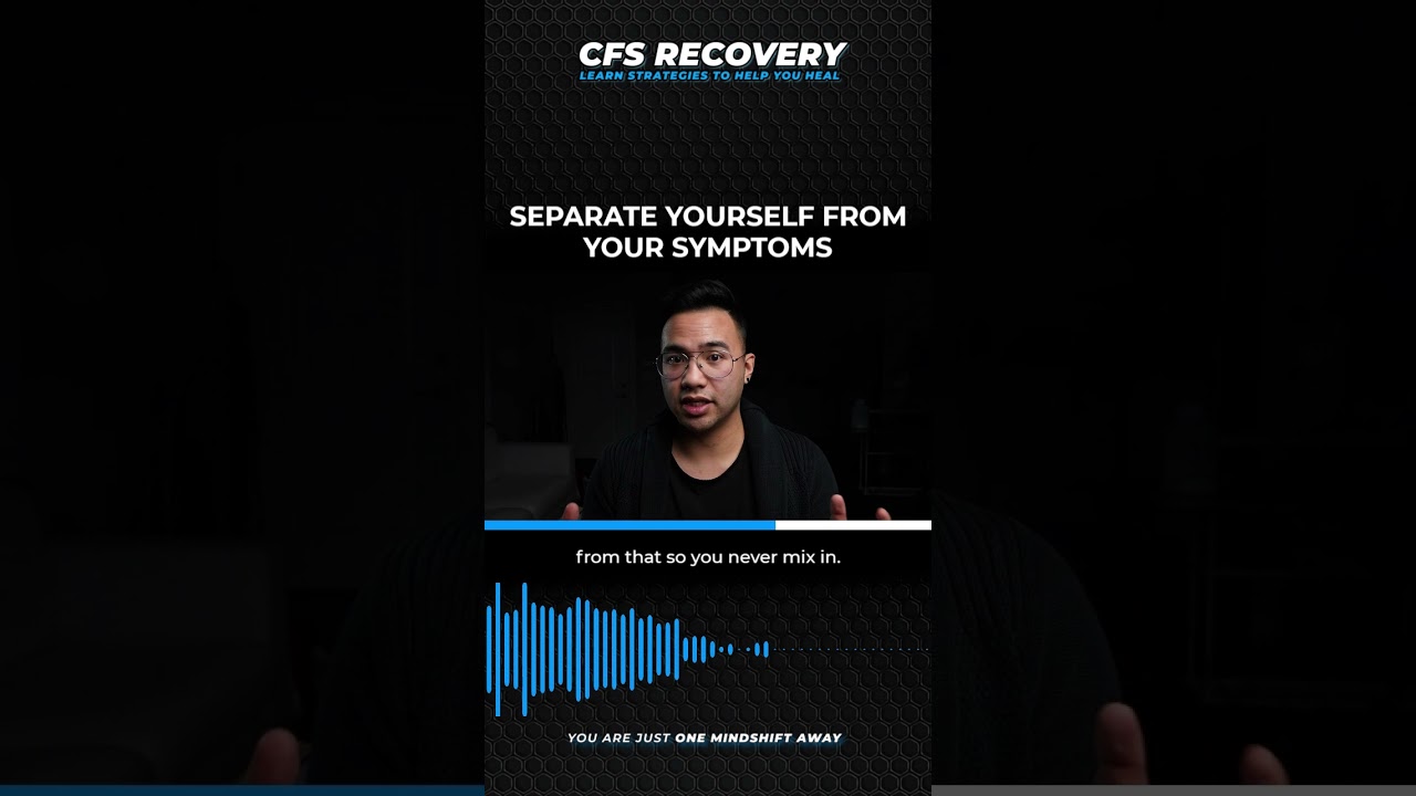 SEPARATE YOURSELF FROM YOUR SYMPTOMS | CHRONIC FATIGUE SYNDROME