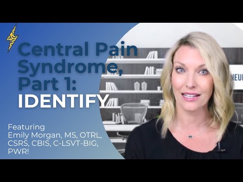 Central Pain Syndrome, Part 1: IDENTIFY