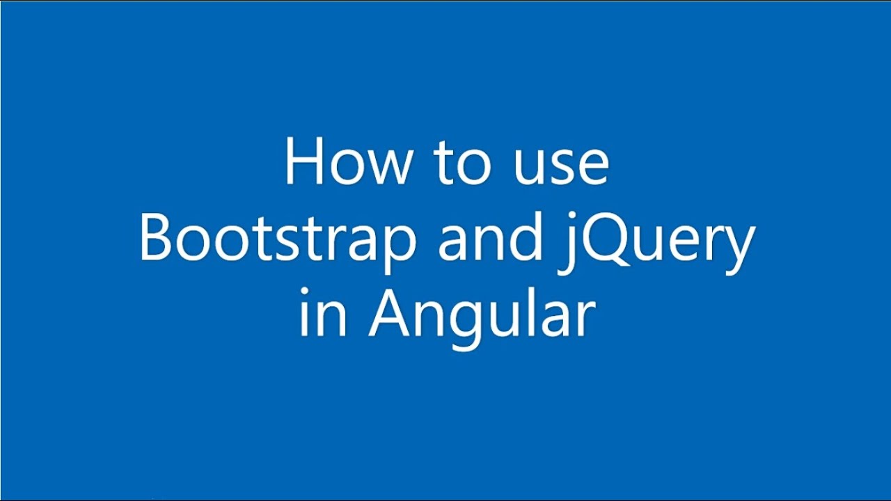 How to use Bootstrap and jQuery in Angular #Angular #HTML #CSS #jQuery #WebDesign