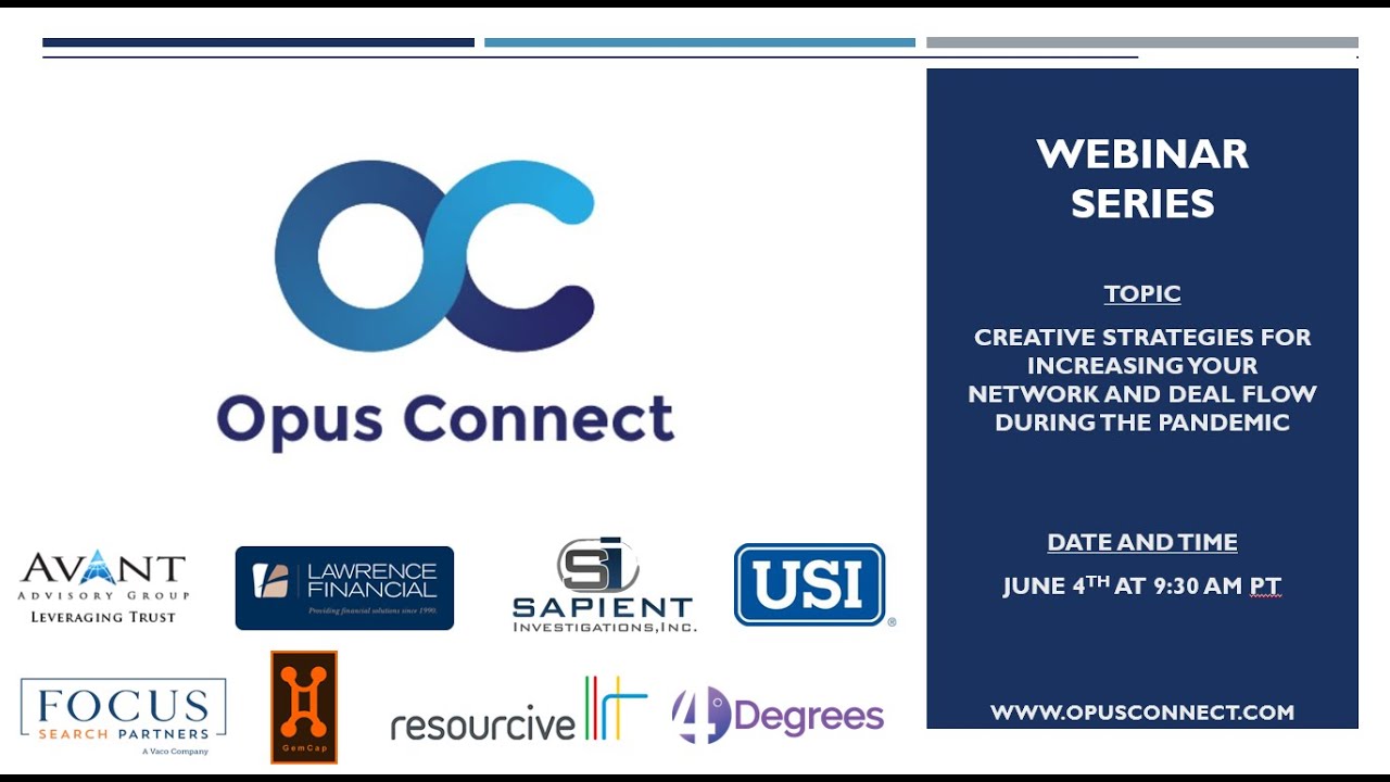 Opus Connect Webinar:Creative Strategies for Increasing Your Network & Deal Flow During the Pandemic