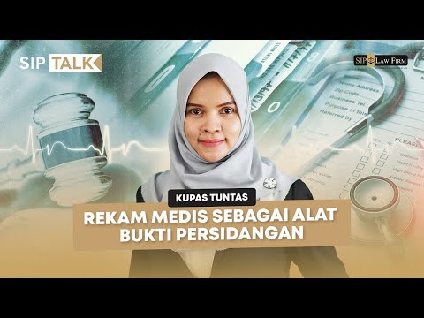 #SIPTalk: Kupas Tuntas Rekam Medis Sebagai Alat Bukti Persidangan | Asdel Fira, S.H.