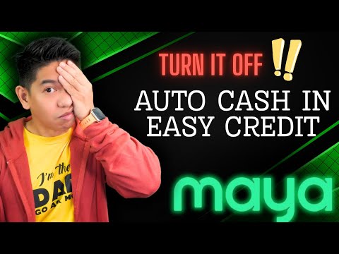 Maya E-wallet AutoCash IN Feature from Your Maya Easy Credit - Be Make Sure to Turn it Off or Else!